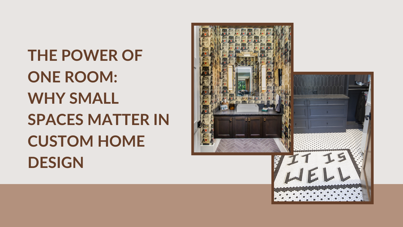 Why Small Spaces Matter in Custom Home Design | Jim Boles Custom Homes